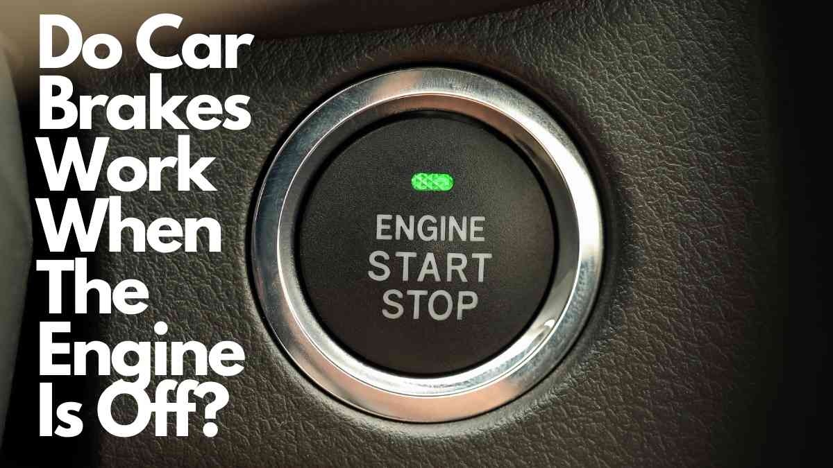 Do Car Brakes Work When The Engine Is Off? | Vehicle Answers