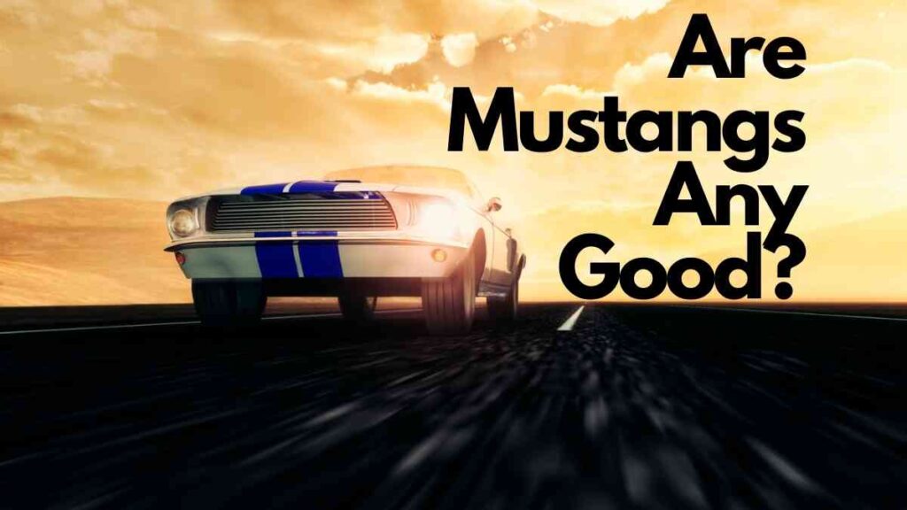 Are Mustangs Good Cars? | Vehicle Answers