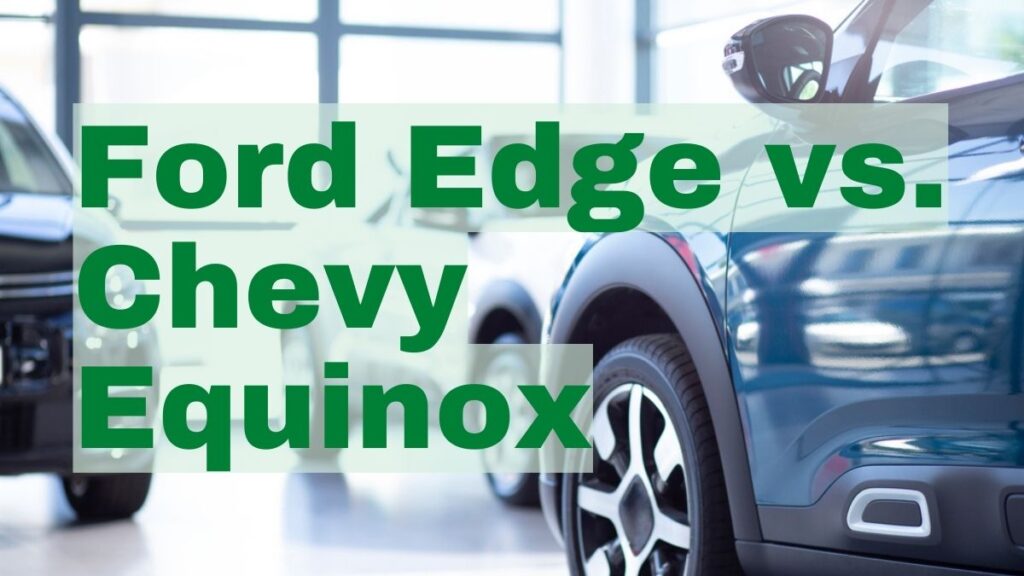 Ford Edge vs. Chevy Equinox | Vehicle Answers