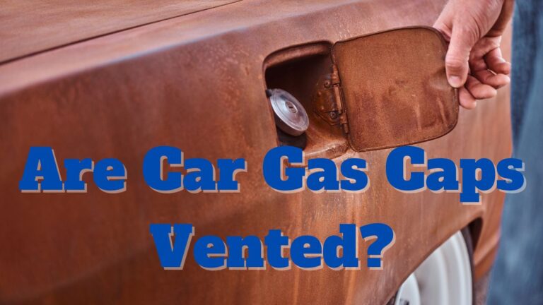 Are Car Gas Caps Vented? | Vehicle Answers