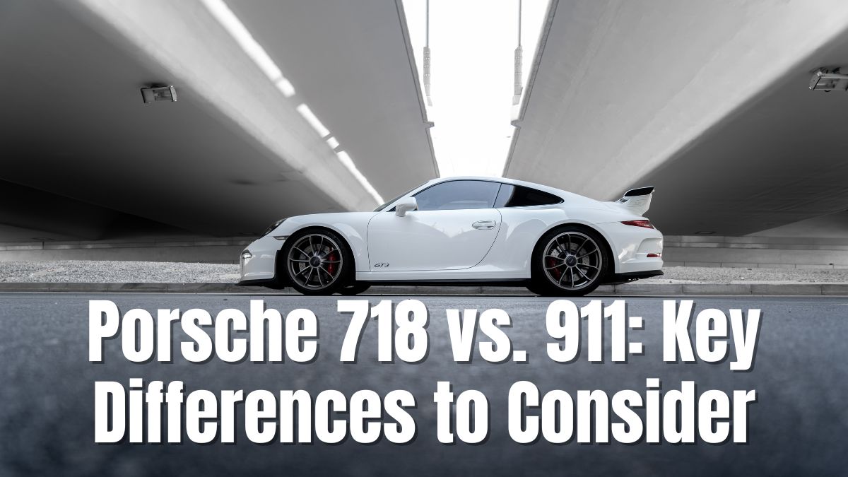 Porsche 718 vs. 911: Key Differences to Consider | Vehicle Answers